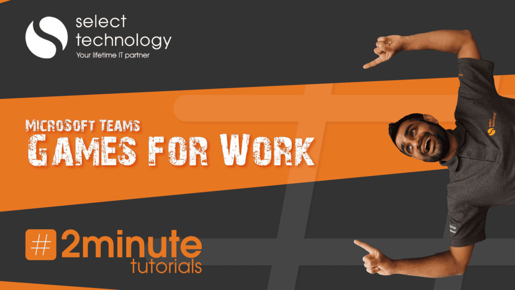 Microsoft Teams: Games for Work - Select Technology